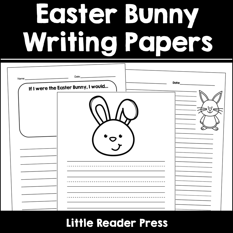 Easter Bunny Writing Papers - Classful
