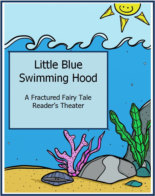 Fractured Fairy Tale Reader's Theater - Little Blue Swimming Hood ...
