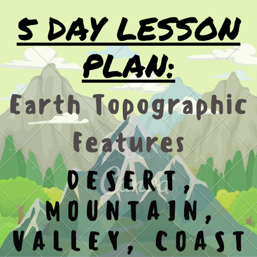 5 Day Lesson Plan Earth Topographic Features Desert Mountain Valley 5-day-lesson-plan-earth-topographic-features-desert-mountain-valley