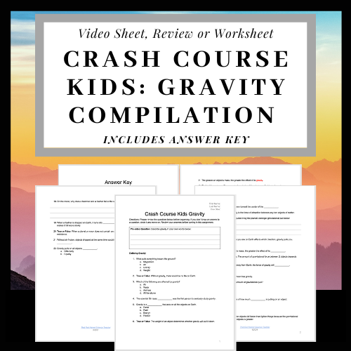 Crash Course Kids Gravity- Compilation Video Sheet with ANSWER KEY ...