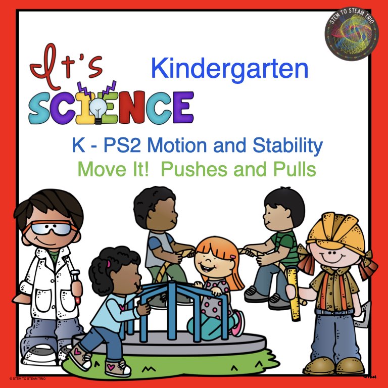 Kindergarten Science - Pushes and Pulls Unit for NGSS K-PS2