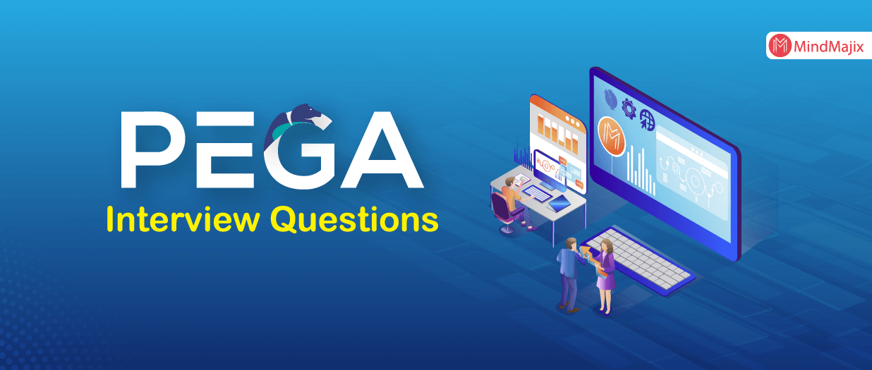 Top 50 Pega Interview Questions [Basic To Advanced] 2024