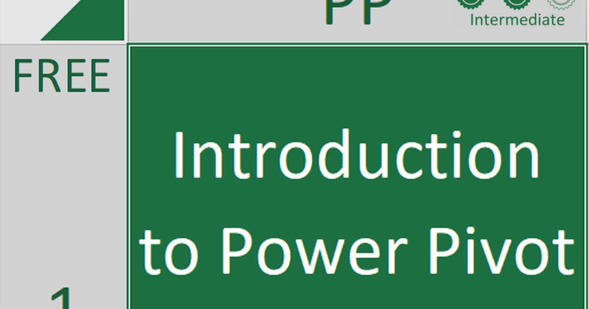 Introduction To Power Pivot