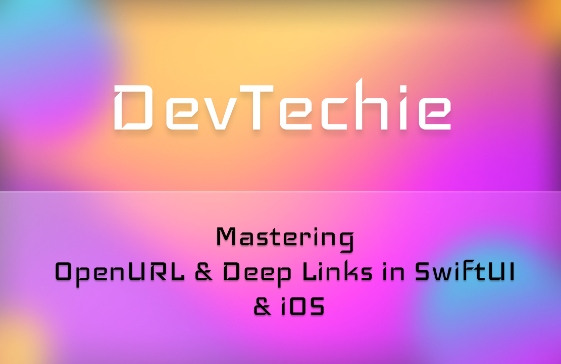 Mastering Openurl And Deep Links In Swiftui And Ios