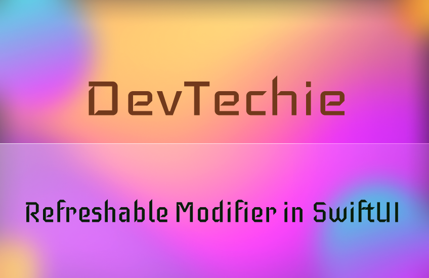 Refreshable Modifier in SwiftUI