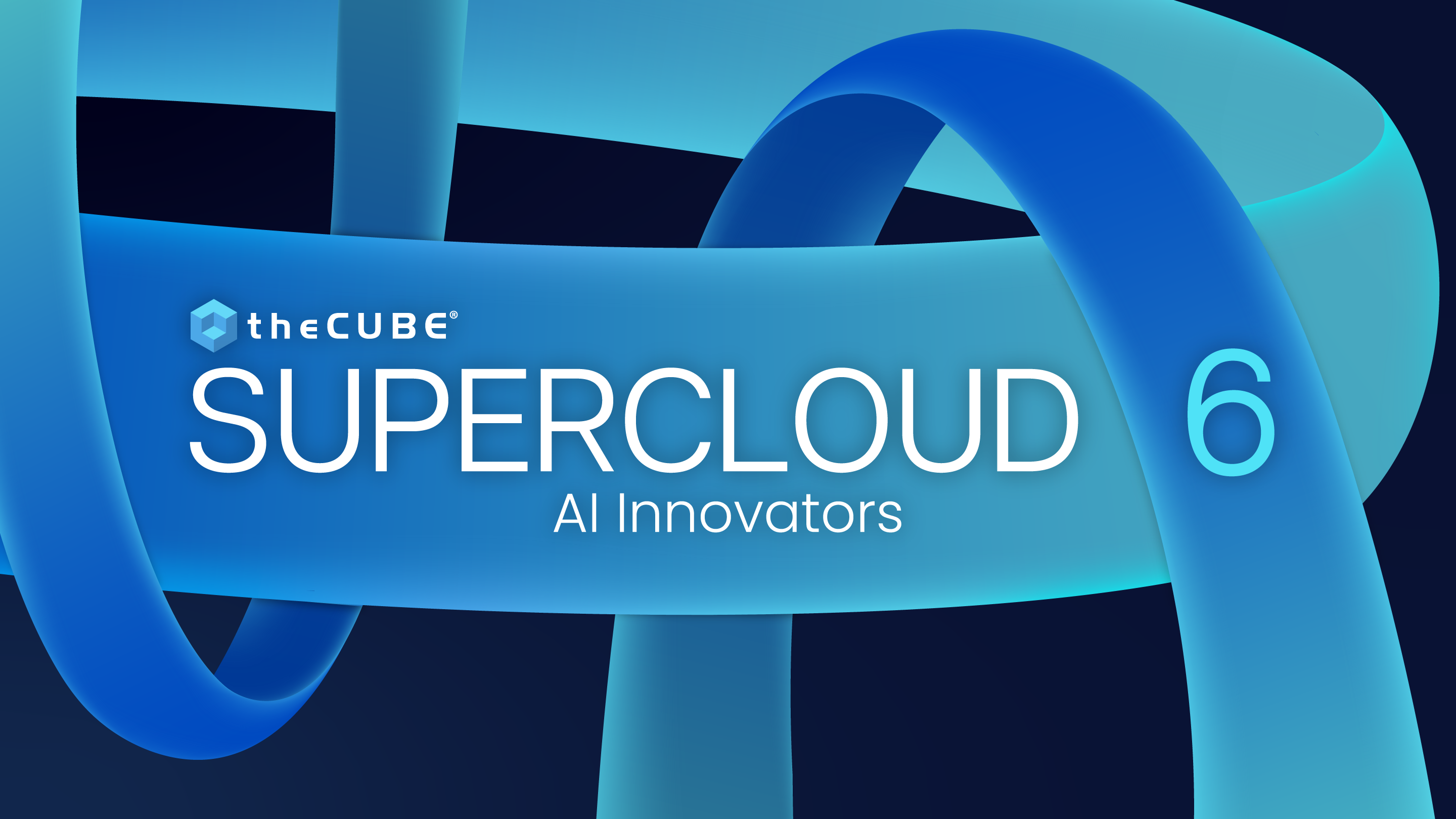 Supercloud 6: AI Innovators