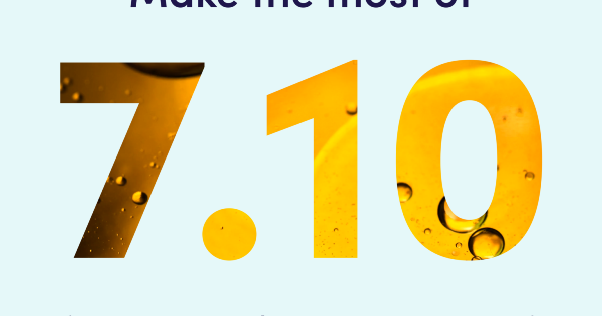 Make the Most Out of 7.10 2020