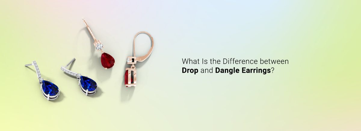 What Is The Difference Between Drop And Dangle Earrings Angara Jewelry Is Love